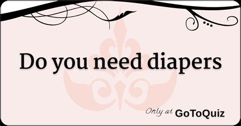 Do You Need Diapers