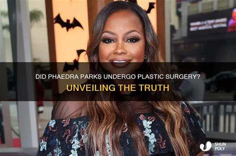 Did Phaedra Parks Undergo Plastic Surgery Unveiling The Truth Shunpoly