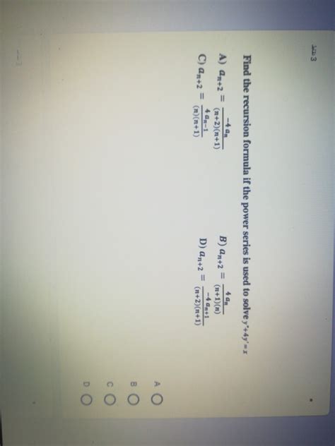 Solved دلقه Find The Recursion Formula If The Power Series