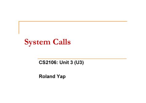 U3 Syscall Lecture Notes 3 System Calls Cs2106 Unit 3 U3 Roland Yap Overview How To Talk