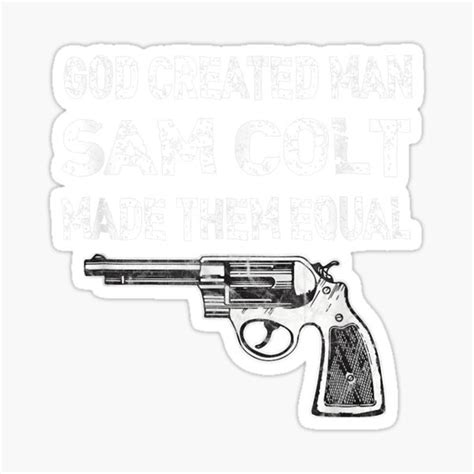 God Created Man Sam Colt Made Them Equal Pro Gun Sticker For Sale By