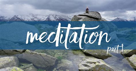 Meditation Part 1