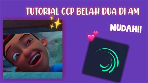 Tutorial Ccp Belah Dua Di Alight Motion DHINY CHANNEL YouTube