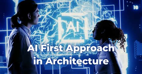 An In Depth Exploration Of The Ai First Approach In Architecture In 2024