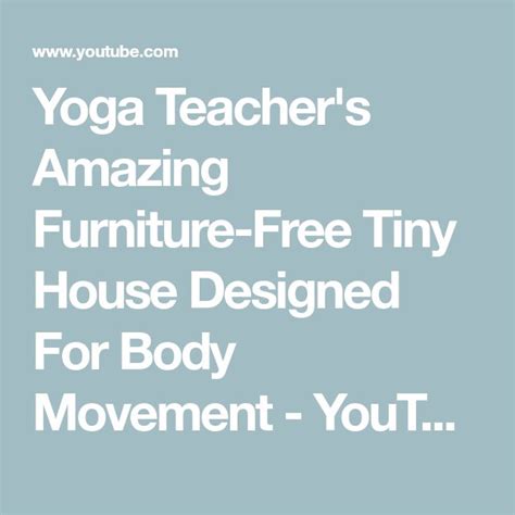 Yoga Teachers Amazing Furniture Free Tiny House Designed For Body