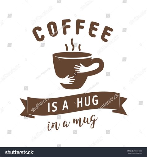 Coffee Hug Mug Illustration Quote Hug Stock Vector Royalty Free