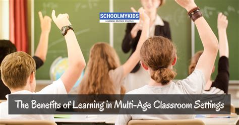 The Benefits Of Learning In Multi Age Classroom Settings