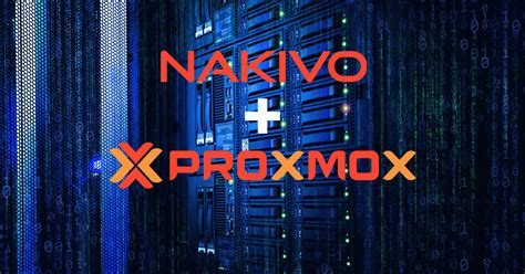 Nakivo Proxmox Backup In V1011 New Features Virtualization Howto
