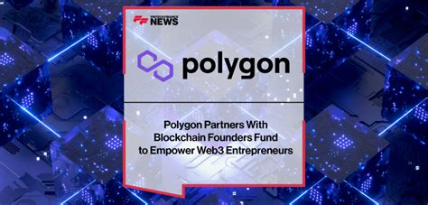 Polygon Partners With Blockchain Founders Fund