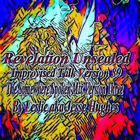 Listen To Revelation Unsealed Improvised Talk Version By Rootofjesse