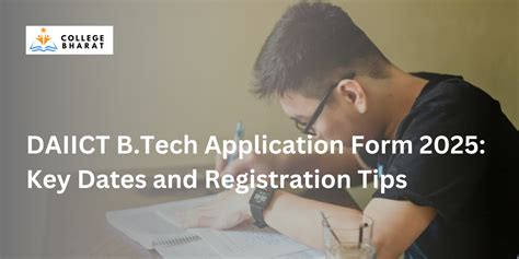 DAIICT B Tech Application Form 2025 Key Dates And Registration Tips