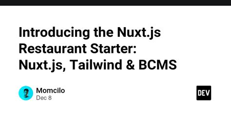 Introducing The Nuxtjs Restaurant Starter Nuxtjs Tailwind And Bcms