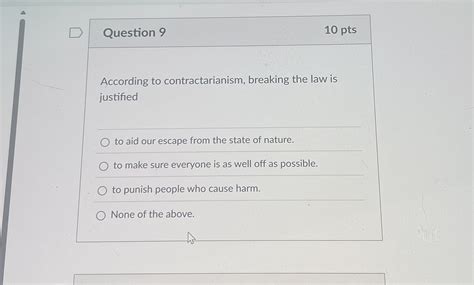 Solved Question 910 PtsAccording To Contractarianism Chegg