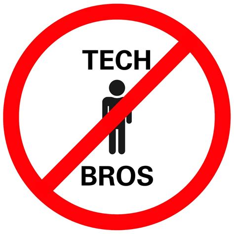 Tech Bro Culture Times Up Join Us Stephen Borengasser Posted On