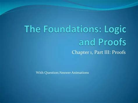 Ppt The Foundations Logic And Proofs Powerpoint Presentation Free
