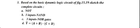 Solved 3 Bused On The Bask Dynamic Logic Circuit Of