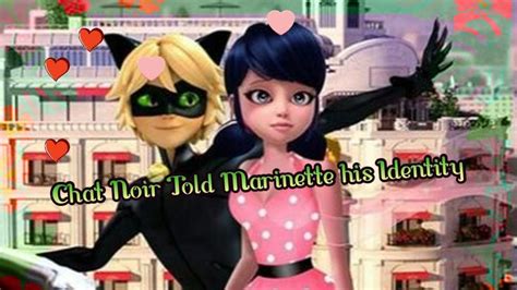 Chat Noir Told Marinette His Identity 💞 💞 A Miraculous Ladybug Short