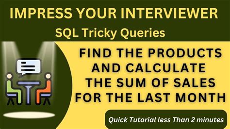 Sql Interview Question Find The Products And Calculate The Sum Of Sales Of The Last Month Youtube