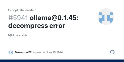 Ollama0145 Decompress Error · Issue 5941 · Scoopinstallermain