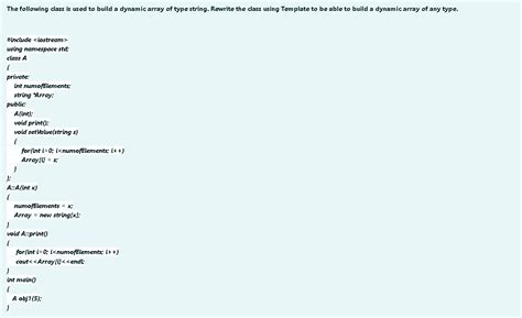 The Following Class Is Used To Build A Dynamic Array