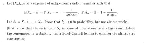 Solved Let Xnn≥2 ﻿be A Sequence Of Independent Random