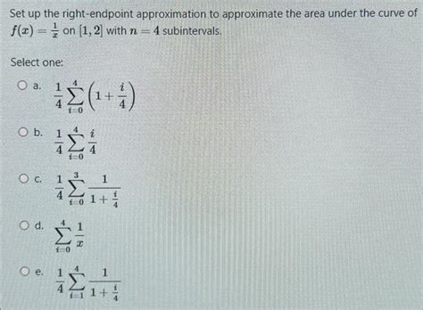 Solved Set Up The Right Endpoint Approximation To