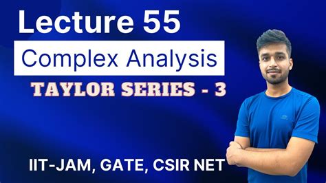 Lecture 55 Taylor Series 3 Complex Analysis Iit Jam Csir Net