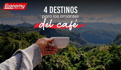 4 Destinos Para Los Amantes Del Café