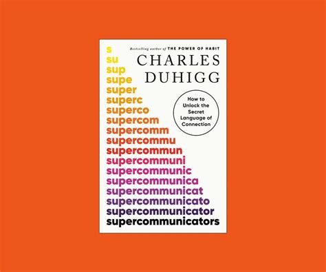 Briefing Supercommunicators By Charles Duhigg