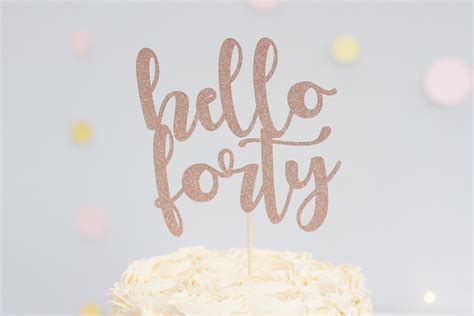Hello Forty Cake Topper 40th Birthday Cake Decoration Etsy Uk