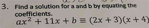 Solved 3 Find A Solution For A And B By Equating The Coefficients Ax