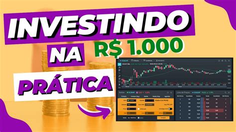 Investindo 1000 Reais Na PrÁtica 💰💲💰💲 Youtube