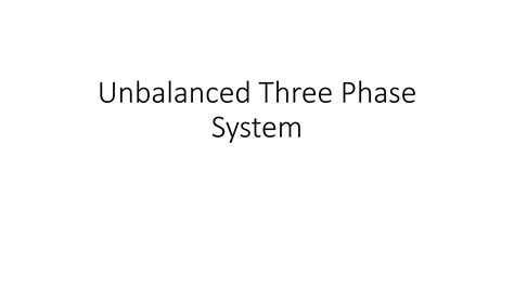 Unbalanced Three Phase Systems And Circuitspptx Physics Science