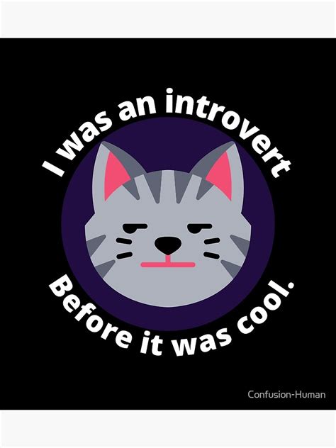 Funny Introvert Cat I Was An Introvert Before It Was Cool Funny Introvert Quotes