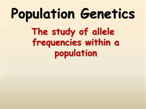 PPT Population Genetics PowerPoint Presentation Free Download ID 872929