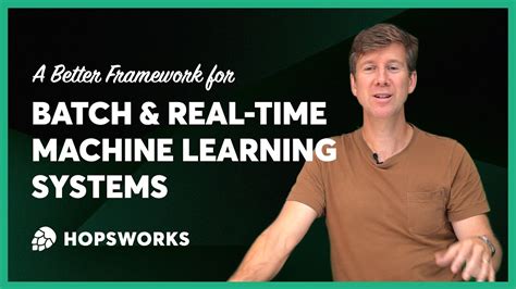 batch and real time machine learning systems a better framework with
