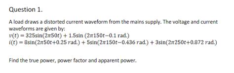 Solved Question 1 A Load Draws A Distorted Current Waveform