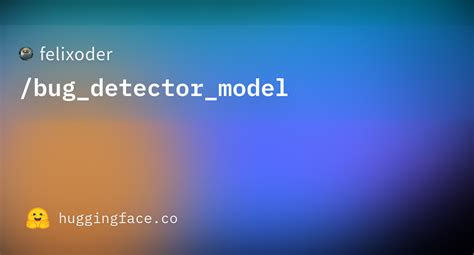 Felixoderbugdetectormodel · Hugging Face