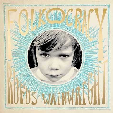 Rufus Wainwrights Best Songs As Chosen By Him Interview The Line