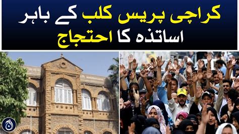 Teachers Protest Outside Karachi Press Club Aaj News Youtube