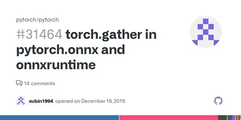 Torchgather In Pytorchonnx And Onnxruntime · Issue 31464 · Pytorch
