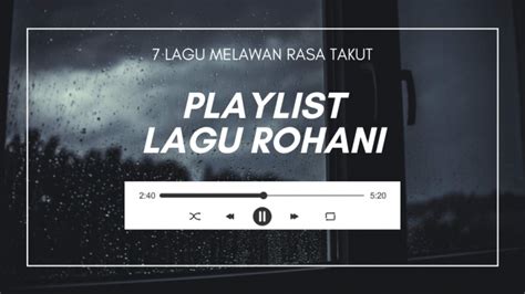 Takut Menghadapi Kehidupan Dengerin 7 Lagu Rohani Ini Untuk Melawan