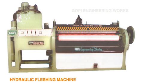 Hydraulic Fleshing Machine At Best Price In Madanur Tamil Nadu Gopi