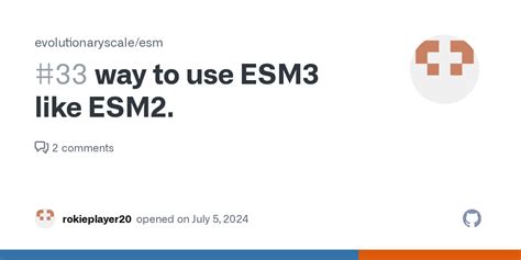 Way To Use Esm3 Like Esm2 · Issue 33 · Evolutionaryscaleesm · Github