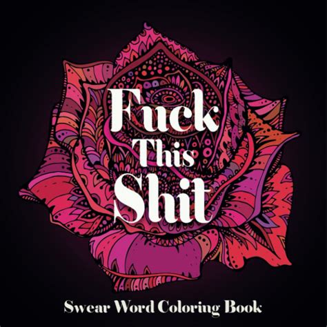 Fuck This Shit Swear Word Coloring Book Hilarious Swear Words