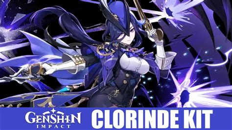Genshin Impact Clorinde Kit Elemental Skills Burst Passive