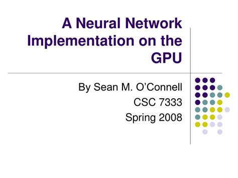 Ppt A Neural Network Implementation On The Gpu Powerpoint Presentation Id
