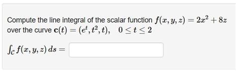 solved compute the line integral of the scalar function
