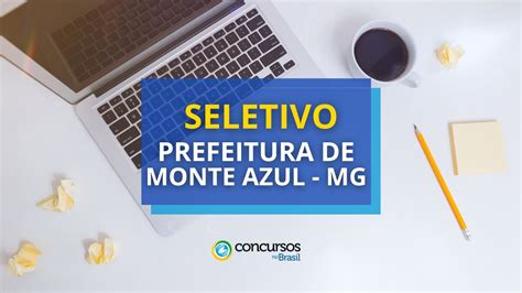 Prefeitura De Monte Azul Mg Lança Edital De Processo Seletivo