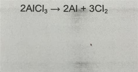 Solved 2alcl3→2al3cl2